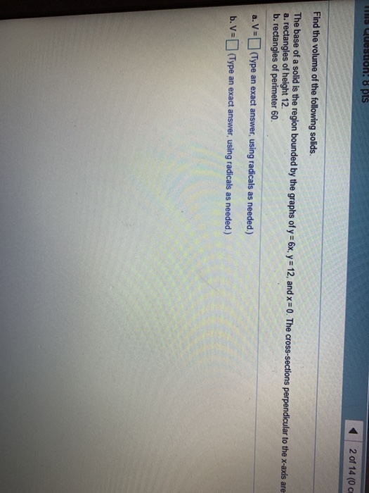 Solved Quesuon: 8 pts 2 of 14 (OC Find the volume of the | Chegg.com Solved Quesuon: 8 pts 2 of 14 (OC Find the volume of the | Chegg.com