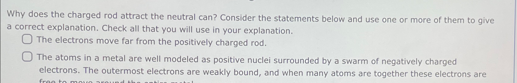 Why does the charged rod attract the neutral can? | Chegg.com