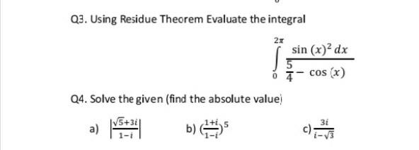 Solved Q3. Using Residue Theorem Evaluate the integral 21 | Chegg.com