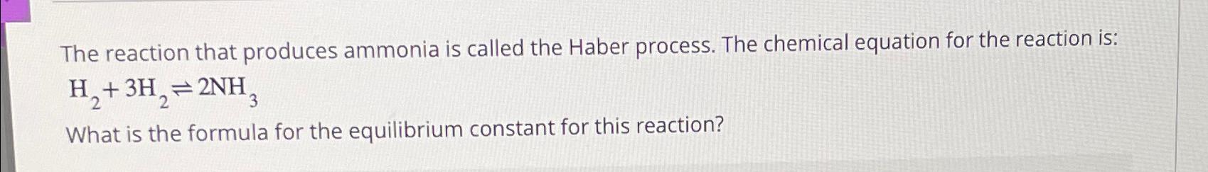 Solved The reaction that produces ammonia is called the | Chegg.com