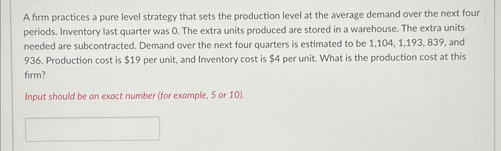 A firm practices a pure level strategy that sets the | Chegg.com