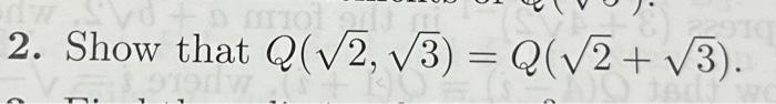 Solved arrot s 2. Show that Q(√2, √3)= Q(√2+√3). T do we | Chegg.com