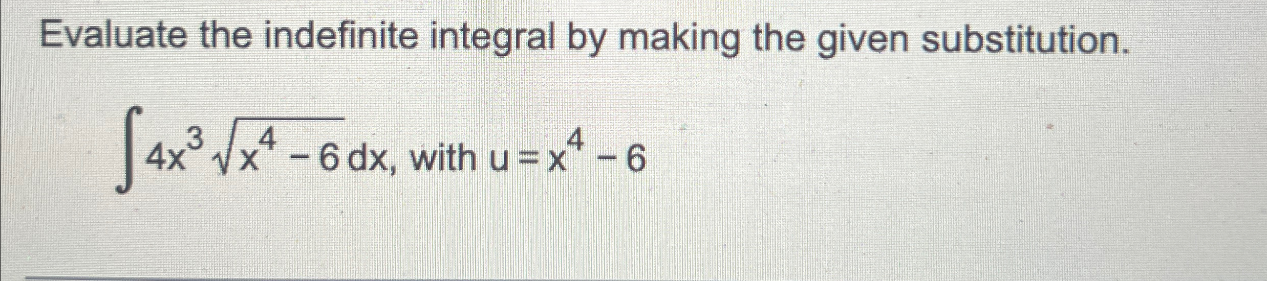 Solved Evaluate the indefinite integral by making the given | Chegg.com