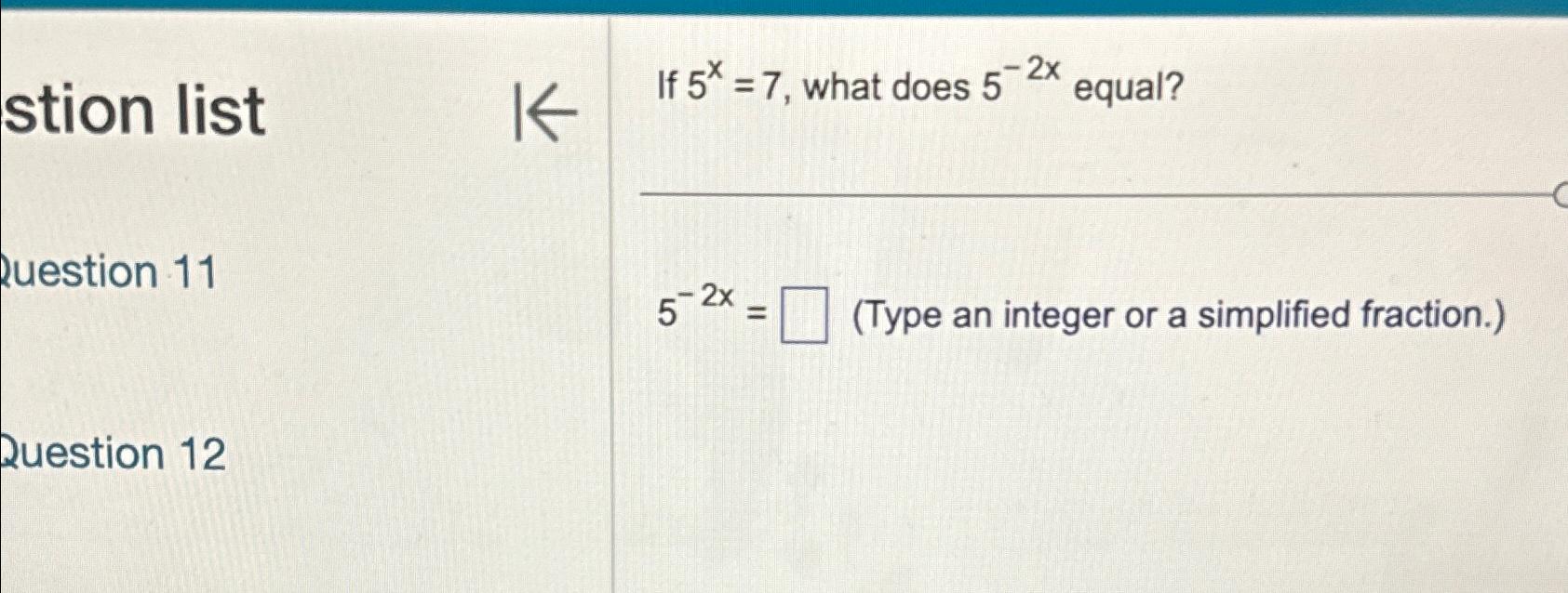 Solved If 5x=7, ﻿what does 5-2x ﻿equal?5-2x=, (Type an | Chegg.com