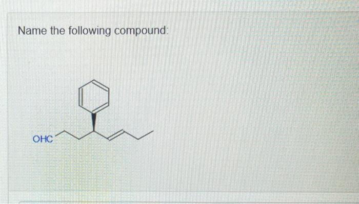Solved Name the following compound: | Chegg.com