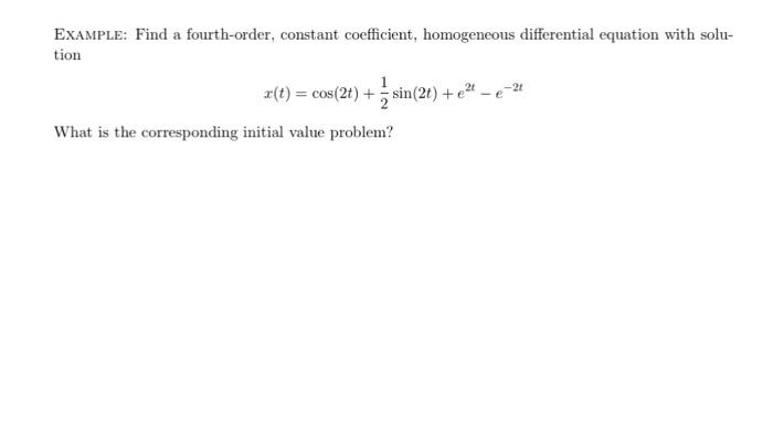Solved ExAMPLE: Find a fourth-order, constant coefficient, | Chegg.com