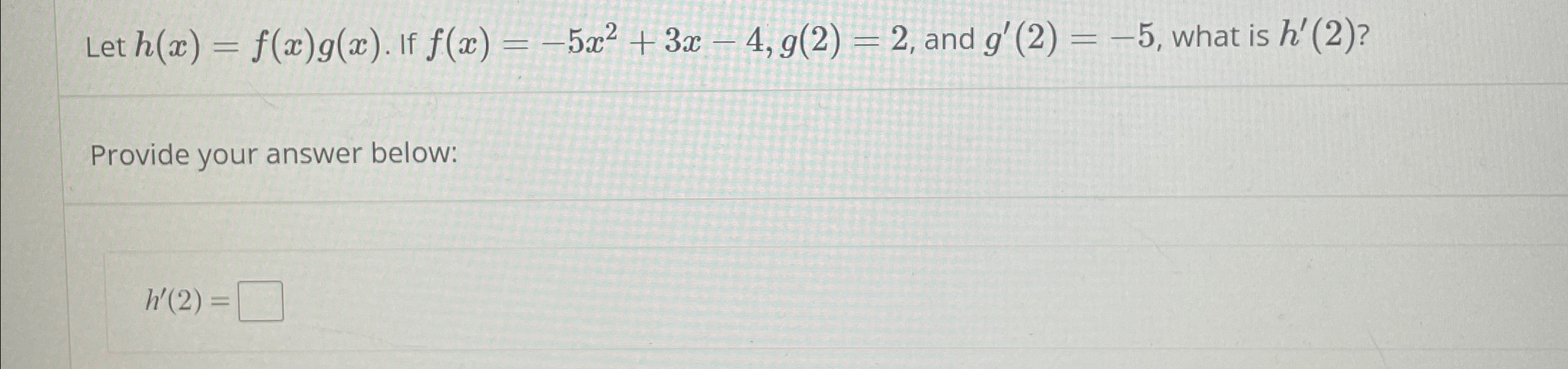 Solved Let h(x)=f(x)g(x). ﻿If f(x)=-5x2+3x-4,g(2)=2, ﻿and | Chegg.com