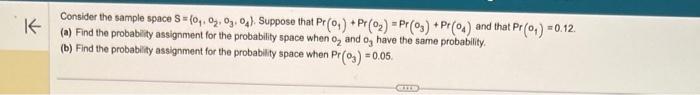 Solved Consider the sample space S={o1,o2,o3,o4}. Suppose | Chegg.com