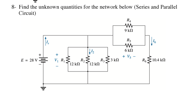 Solved 8- ﻿Find the unknown quantities for the network below | Chegg.com