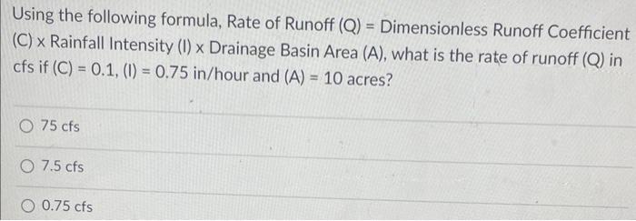 Solved Using the following formula, Rate of Runoff (Q)= | Chegg.com
