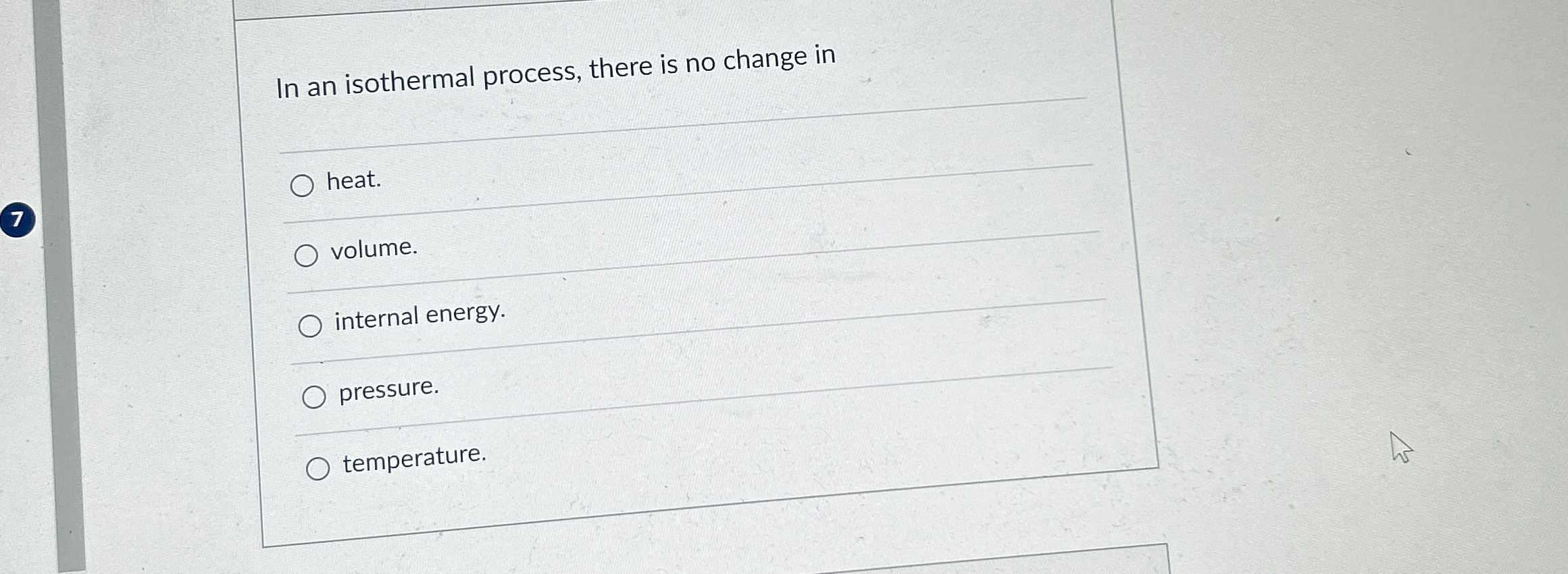 Solved In an isothermal process, there is no change | Chegg.com
