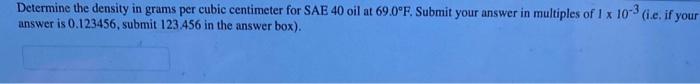 Solved Determine the density in grams per cubic centimeter | Chegg.com