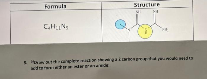 Solved Formula Structure NH NH C4H Ns NH 8. 16Draw out the | Chegg.com