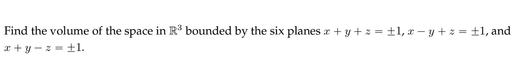 Solved Find the volume of the space in \\( \\mathbb{R}^{3} | Chegg.com