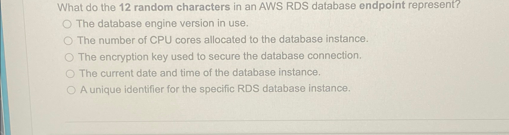 Solved What do the 12 ﻿random characters in an AWS RDS | Chegg.com