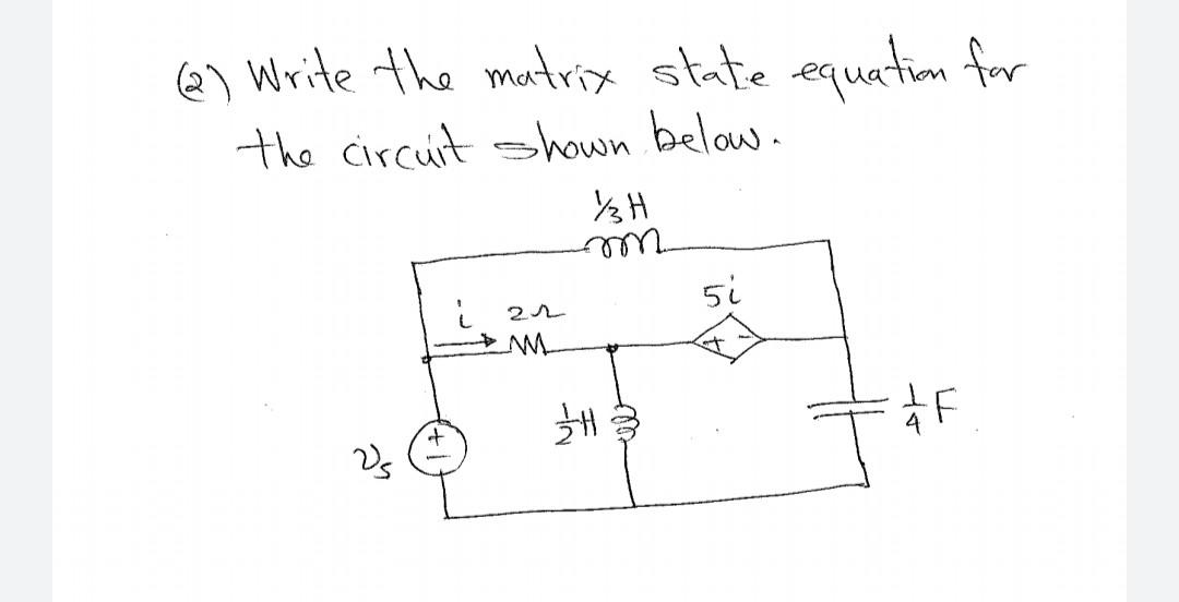 Solved (2) Write the matrix state equation for the circuit | Chegg.com