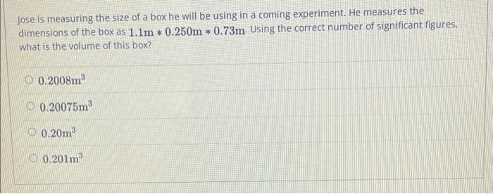 Solved jose is measuring the size of a box he will be using | Chegg.com