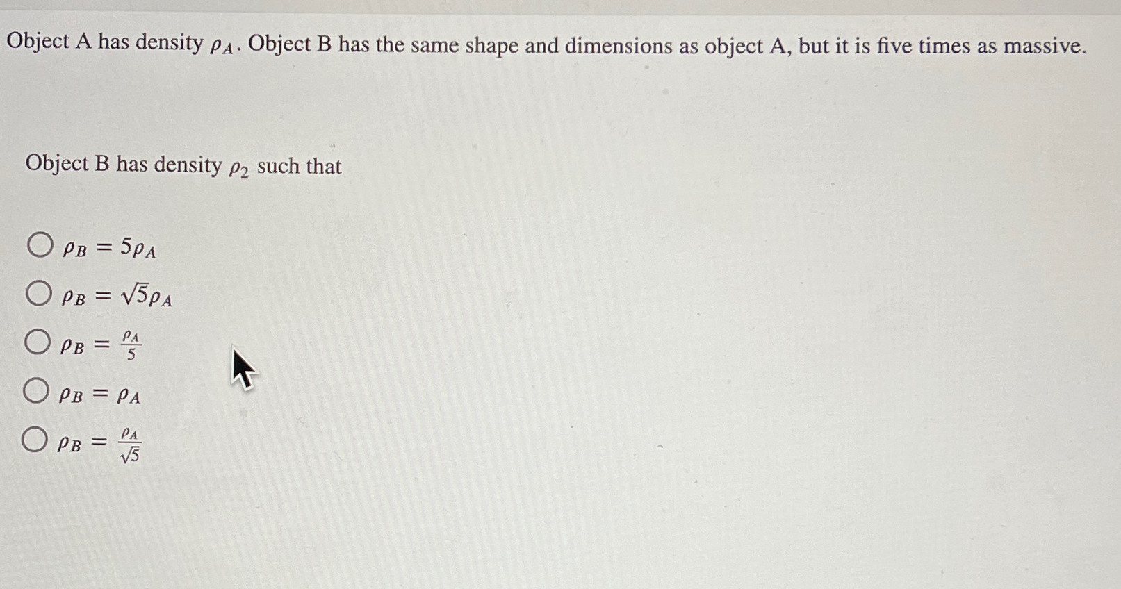Solved Object A has density ρA. ﻿Object B has the same shape | Chegg.com