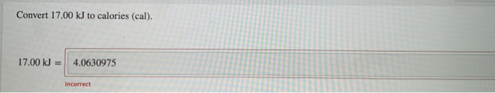 Solved Convert 17.00 kJ to calories (cal). 17.00 kJ | Chegg.com