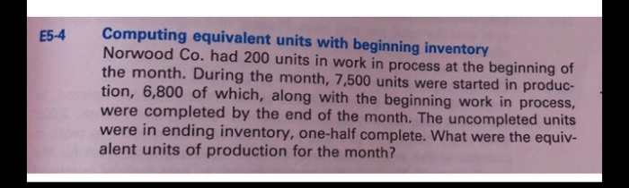 Solved E5-4 Computing equivalent units with beginning | Chegg.com