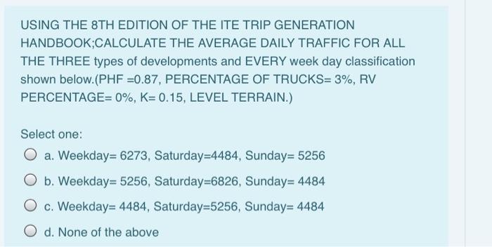 Solved USING THE 8TH EDITION OF THE ITE TRIP GENERATION | Chegg.com