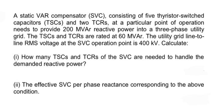 Solved A static VAR compensator (SVC), consisting of five | Chegg.com