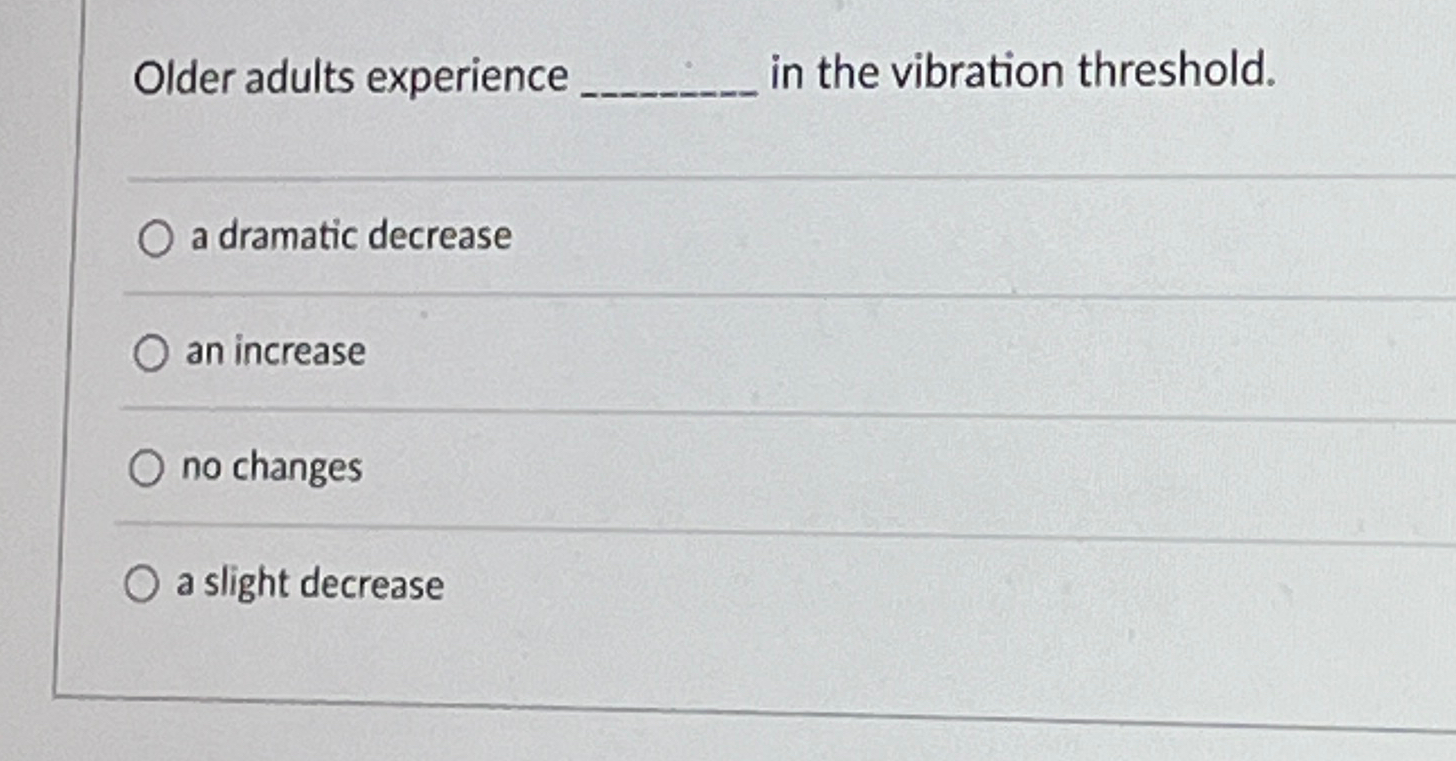 Solved Older adults experience q, ﻿in the vibration | Chegg.com