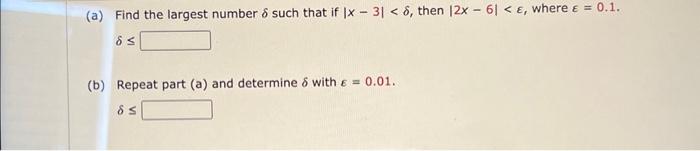 Solved (a) Find the largest number δ such that if ∣x−3∣