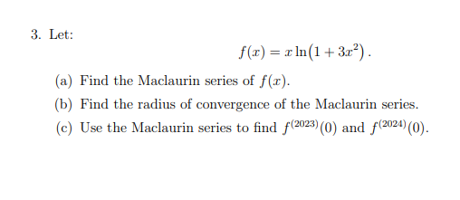 Solved Let:f(x)=xln(1+3x2).(a) ﻿Find the Maclaurin series of | Chegg.com