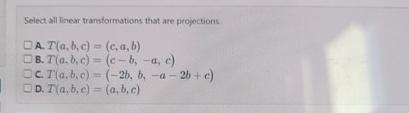 Solved Select all linear transformations that are | Chegg.com