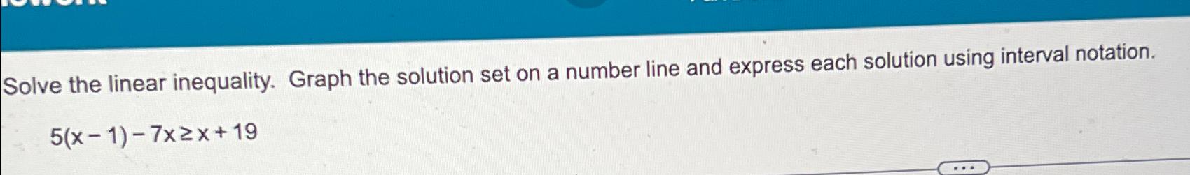 Solved Solve the linear inequality. Graph the solution set | Chegg.com
