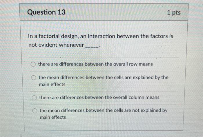 Solved In a factorial design, an interaction between the | Chegg.com