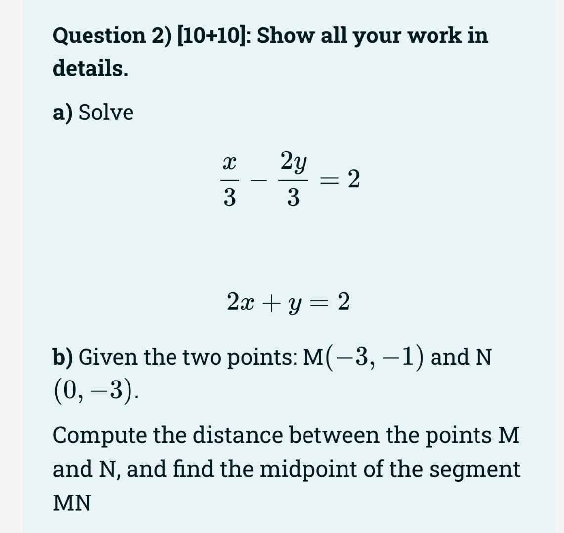 Solved Question 2) [10+10]: Show all your work in details. | Chegg.com