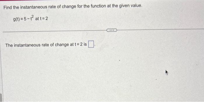 Solved Find the instantaneous rate of change for the | Chegg.com
