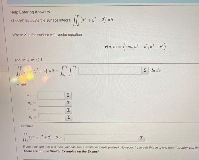 Solved Help Entering Answers (1 point) Evaluate the surface | Chegg.com