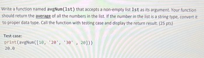 Solved Write A Function Named Avgnum 1st That Accepts A 2733
