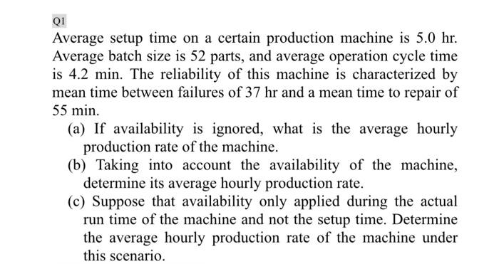 Solved Q1 Average setup time on a certain production machine | Chegg.com
