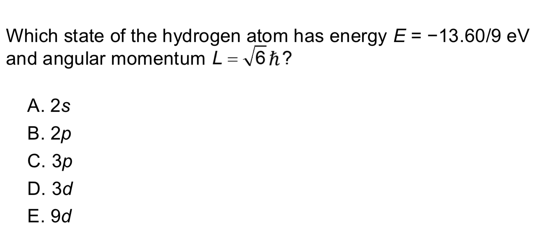Solved Which state of the hydrogen atom has energy | Chegg.com