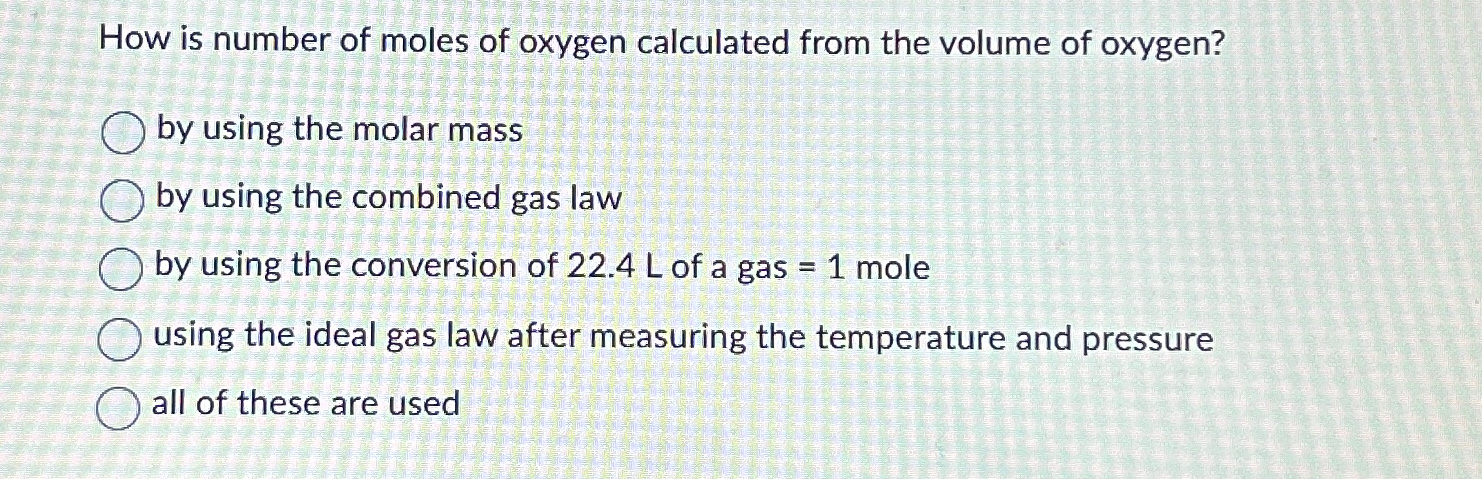 Solved How is number of moles of oxygen calculated from the | Chegg.com