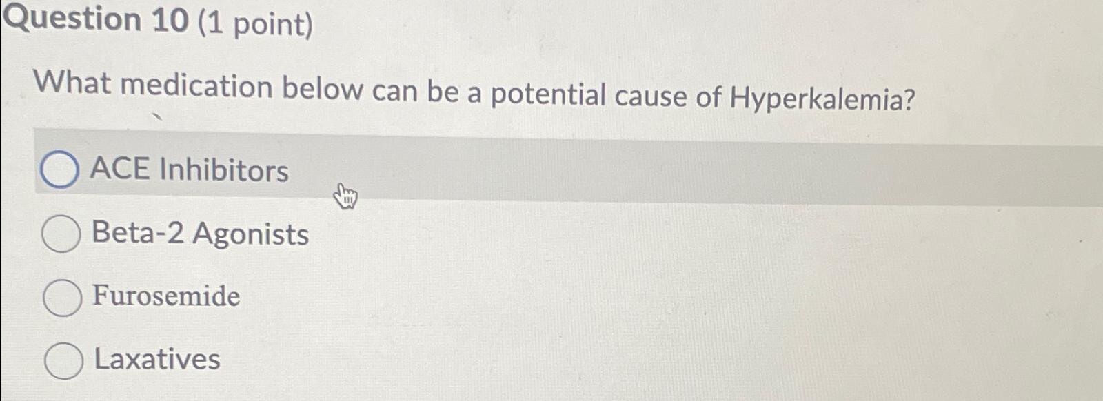 Solved Question 10 (1 ﻿point)What medication below can be a | Chegg.com
