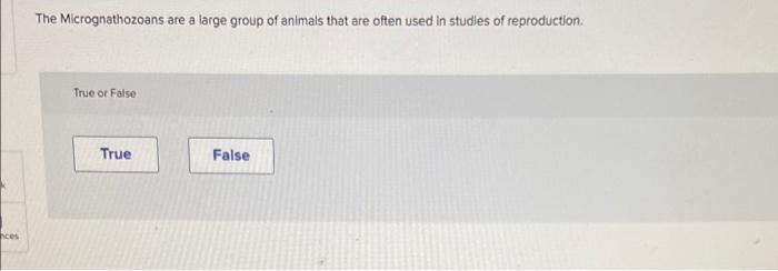 Solved The Micrognathozoans are a large group of animals | Chegg.com