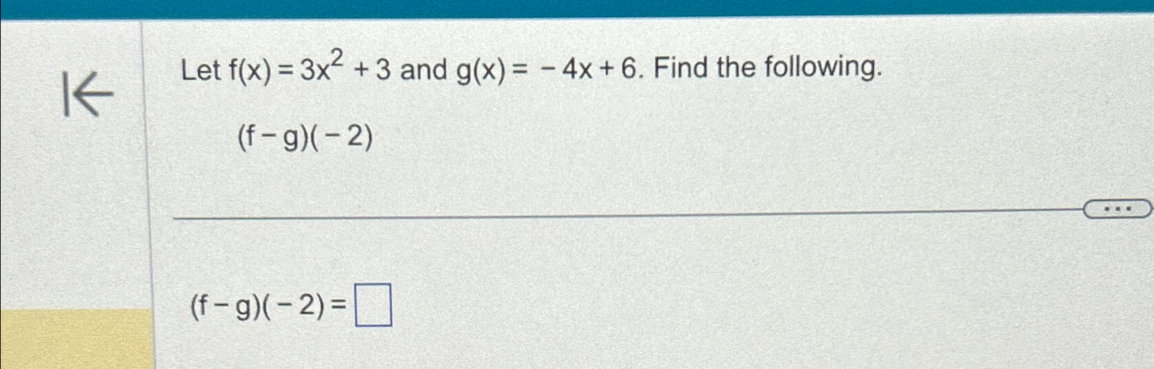 Solved Let f(x)=3x2+3 ﻿and g(x)=-4x+6. ﻿Find the | Chegg.com