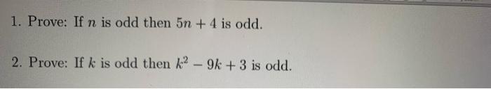 Solved 1. Prove: If n is odd then 5n + 4 is odd. 2. Prove: | Chegg.com