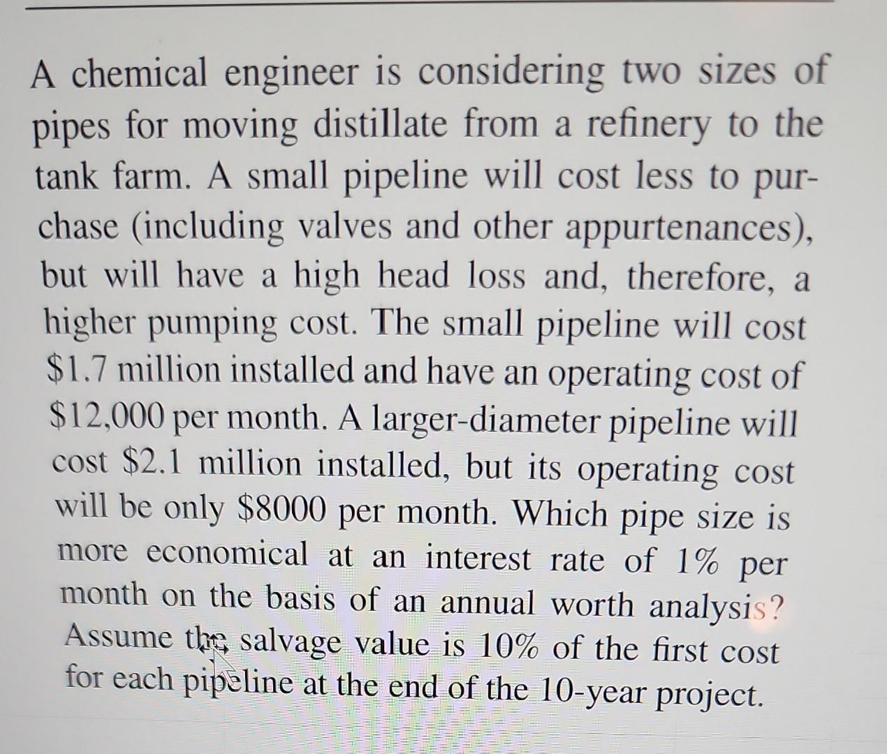Solved A chemical engineer is considering two sizes of pipes | Chegg.com