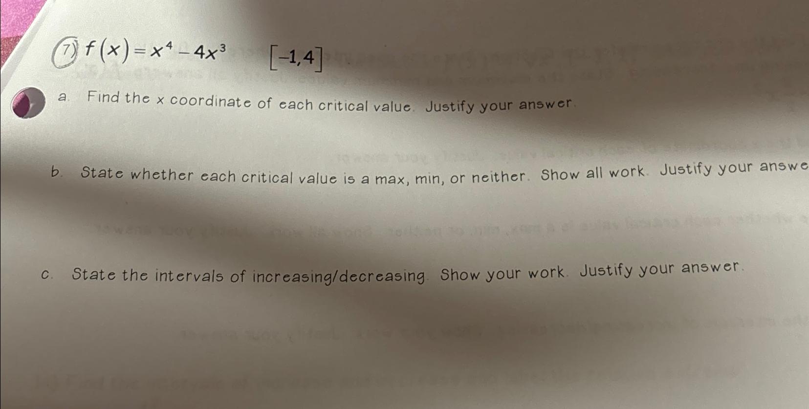 Solved (7) f(x)=x4-4x3,[-1,4]a. ﻿Find the x ﻿coordinate of | Chegg.com