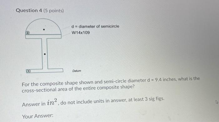 Solved Question 4 (5 points) d = diameter of semicircle | Chegg.com