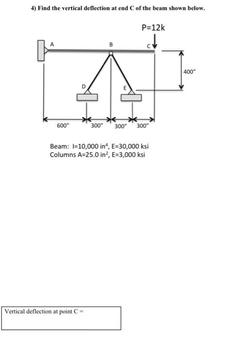 Solved 4) Find the vertical deflection at end C of the beam | Chegg.com