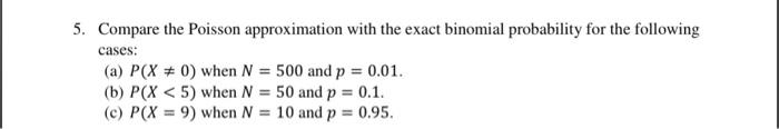 Solved Compare the Poison approximation with the exact | Chegg.com