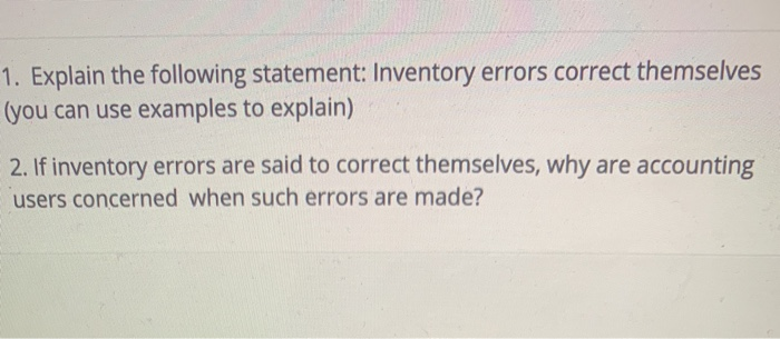 Solved 1. Explain the following statement: Inventory errors | Chegg.com
