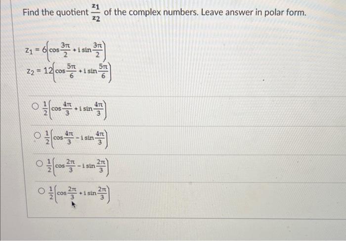 Solved Find the quotient z2z1 of the complex numbers. Leave | Chegg.com